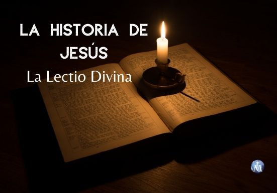 La Historia de Jesús-La Lectio Divina | Mater Mundi TV